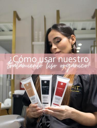 ¿CÓMO USAR NUESTRO TRATAMIENTO LISO ORGÁNICO? | HAIRFIT